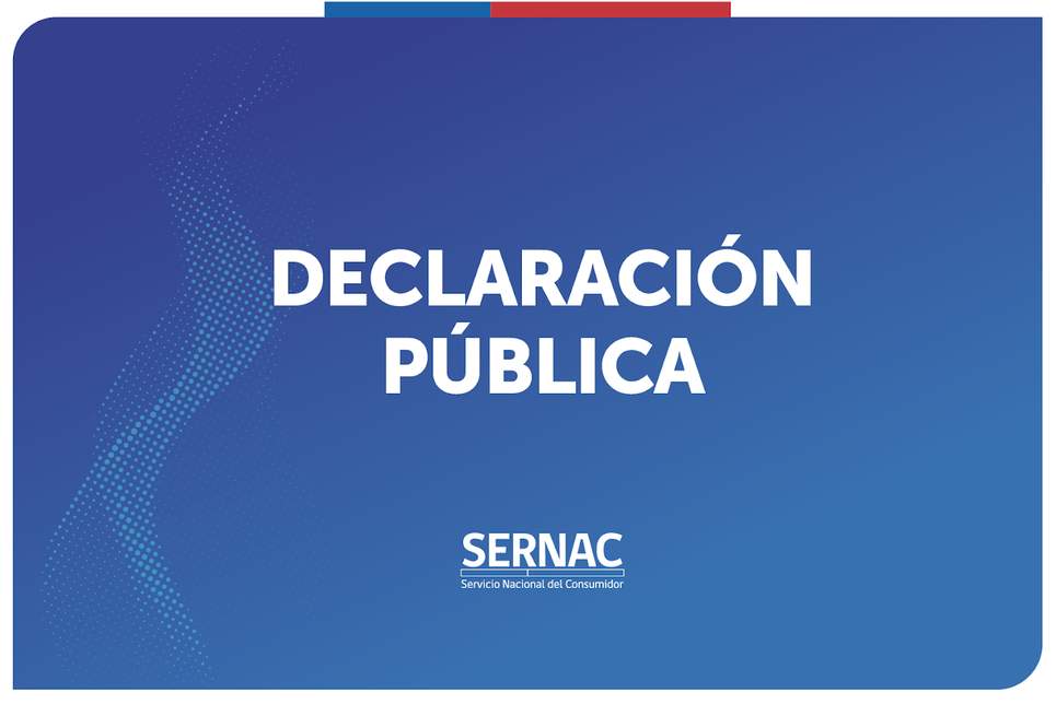 Declaración pública del SERNAC - SERNAC: Noticias