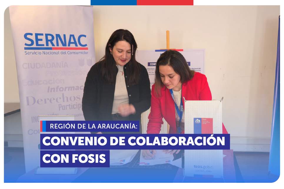 La Araucanía: SERNAC y FOSIS firman convenio de colaboración - SERNAC ...